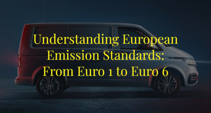 European Emission Standards | From Euro 1 to Euro 6